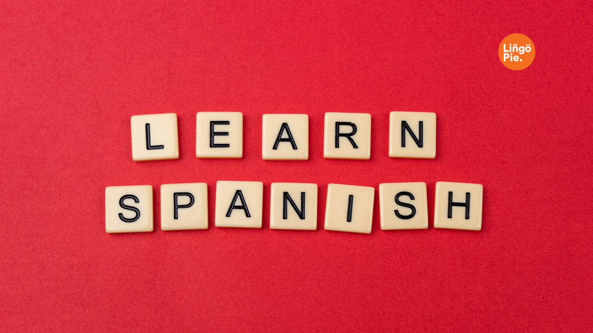 How To Learn Spanish The Best Way Free Guide Lingopie Blog