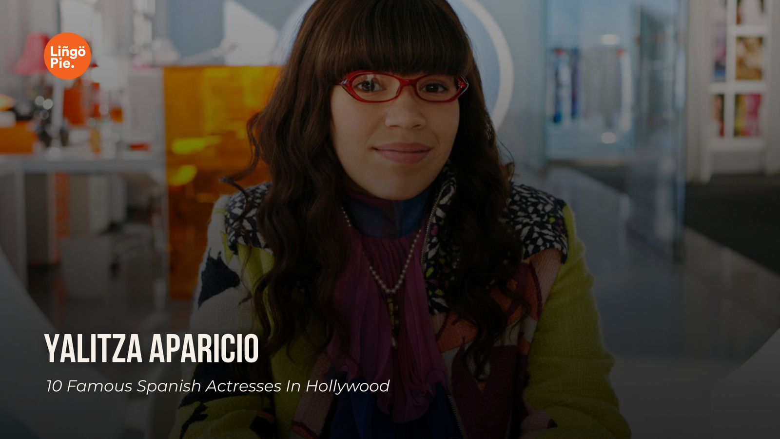 10 Famous Spanish Actresses In Hollywood To Watch Out For