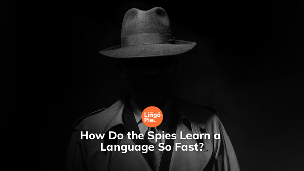 How Do the Spies Learn a Language So Fast?