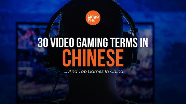 30 Video Gaming Terms In Chinese And Top Games In China