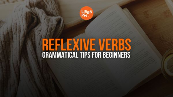 7-Minute Guide: How to Use Reflexive Verbs in Spanish