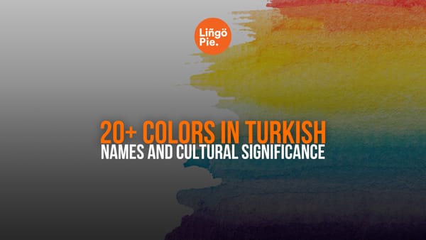 20+ Colors In Turkish: Names And Cultural Significance