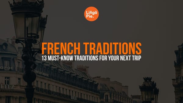 13 Must-Know French Traditions For Your Next Trip
