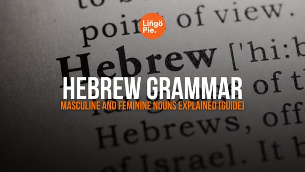 Hebrew Grammar: Masculine and Feminine Nouns Explained [Guide]